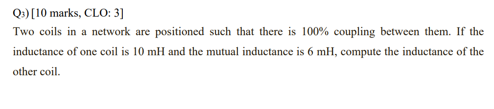 Solved Q3) [10 marks, CLO: 3] Two coils in a network are | Chegg.com