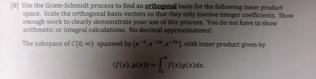 Solved: B] Use The Gram-Schmidt Process To Find An Orthogo... | Chegg.com