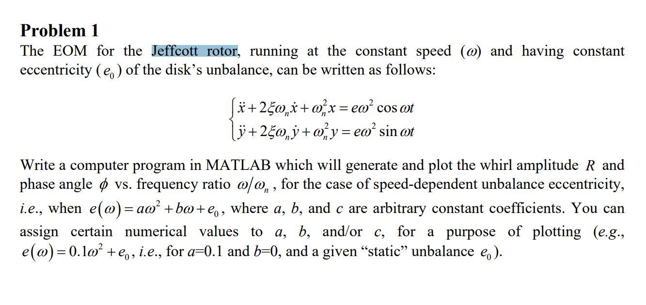 Problem 1 The EOM for the Jeffcott rotor, running at | Chegg.com
