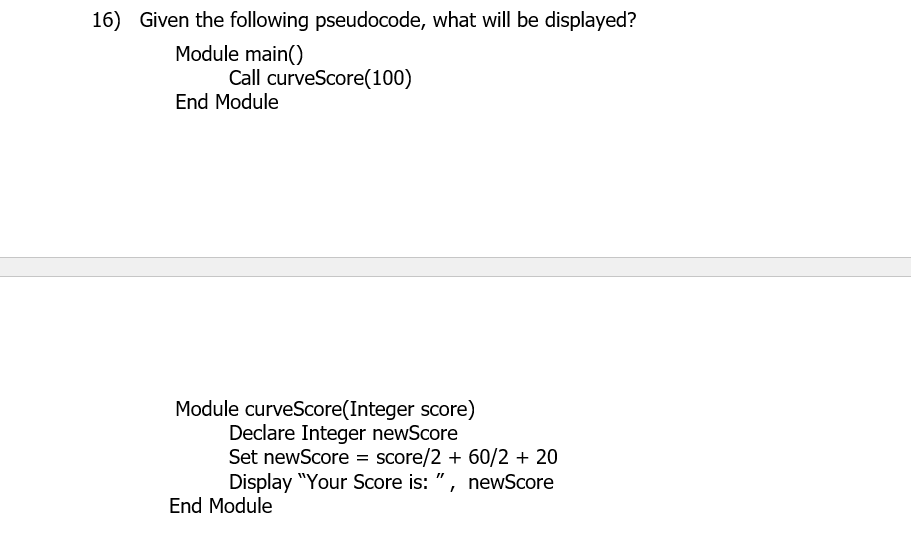 Solved 16) Given the following pseudocode, what will be | Chegg.com Solved 16) Given the following pseudocode, what will be | Chegg.com