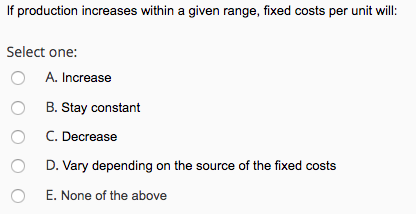 Solved If production increases within a given range, fixed | Chegg.com