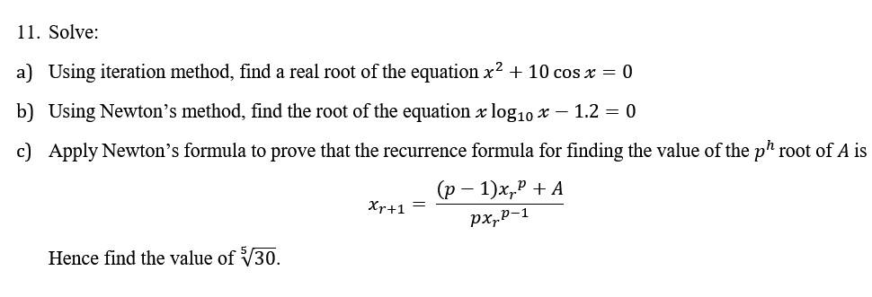 Solved 11. Solve: a) Using iteration method, find a real | Chegg.com