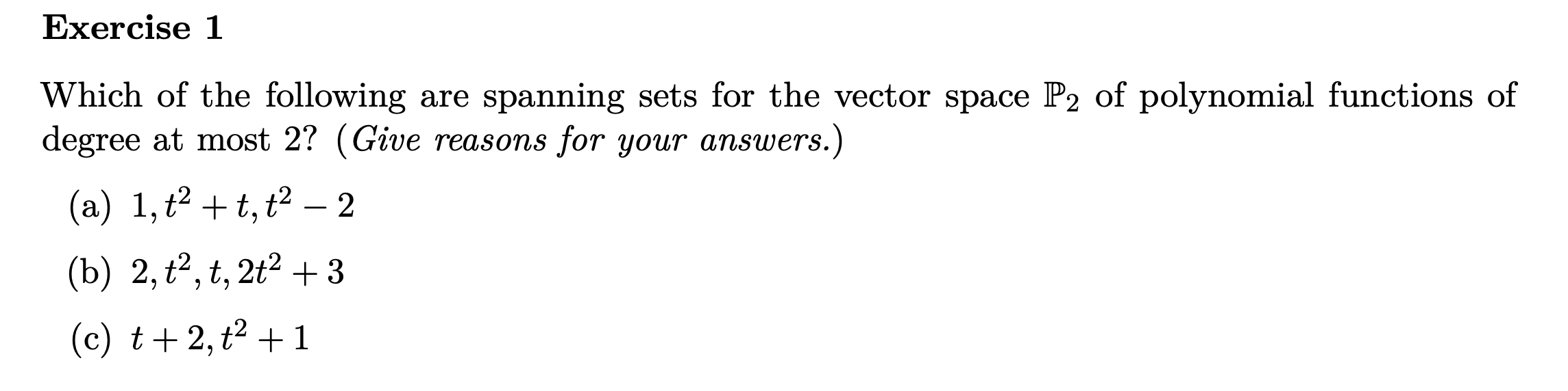 Solved Exercise 1 - Which of the following are spanning sets | Chegg.com Solved Exercise 1 - Which of the following are spanning sets | Chegg.com