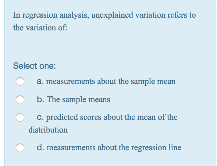 Solved In regression analysis, unexplained variation refers | Chegg.com