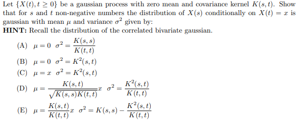 Solved Let {X(t), t > 0} be a gaussian process with zero | Chegg.com