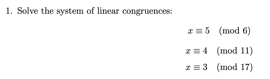 Solved 1. Solve the system of linear congruences: | Chegg.com