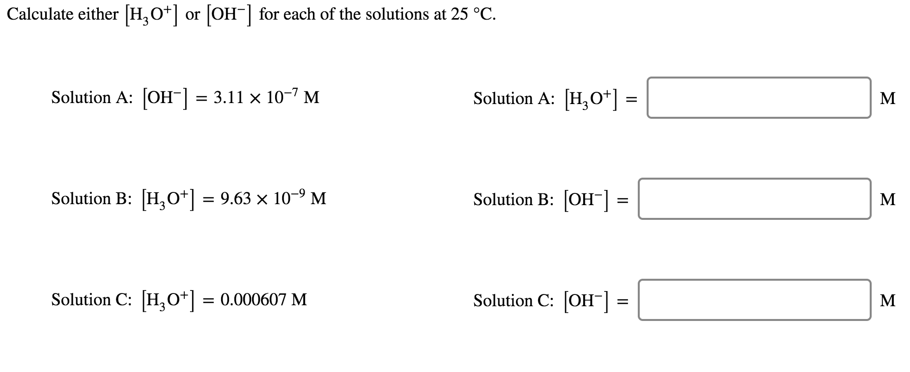 Solved Calculate either [H3O+] or [OH-] for each of the | Chegg.com