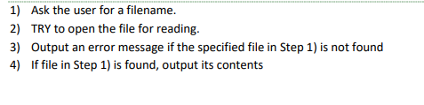 Solved 1) Ask the user for a filename. 2) TRY to open the | Chegg.com