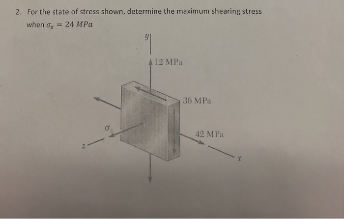 Solved For the state of stress shown, determine the maximum | Chegg.com