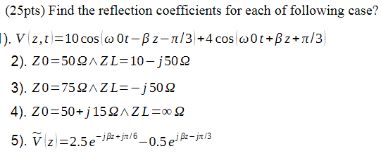 Solved (25pts) Find the reflection coefficients for each of | Chegg.com