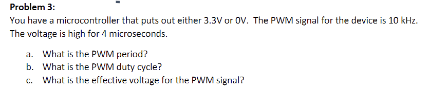 Solved Problem 3: You have a microcontroller that puts out | Chegg.com