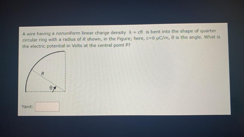 Solved A wire having a nonuniform linear charge density λ=cθ | Chegg.com