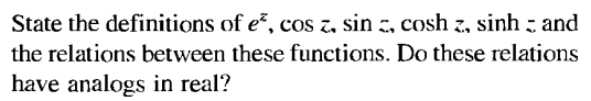 Solved State the definitions of ez,cosz,sinz,coshz,sinhz and | Chegg.com