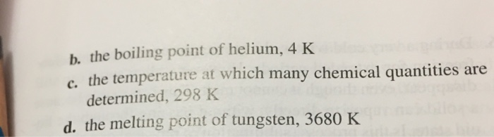 b. the boiling point of helium, 4 K the temperature | Chegg.com