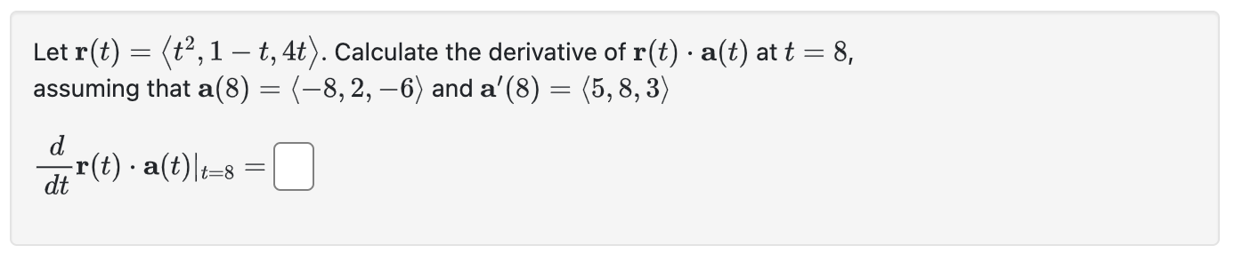 Solved Let r(t)= t2,1−t,4t . Calculate the derivative of | Chegg.com