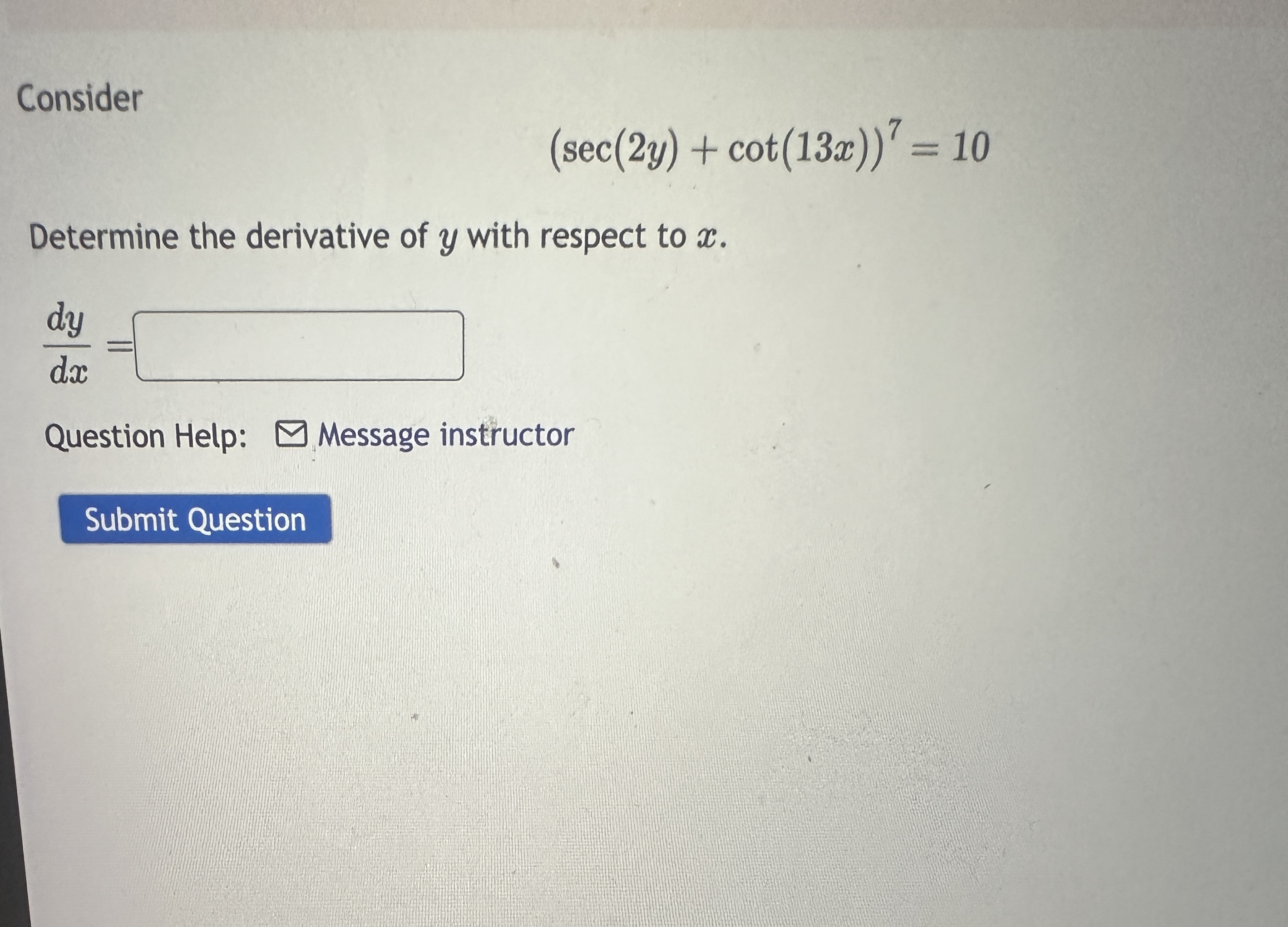 Solved Consider(sec(2y)+cot(13x))7=10Determine the | Chegg.com