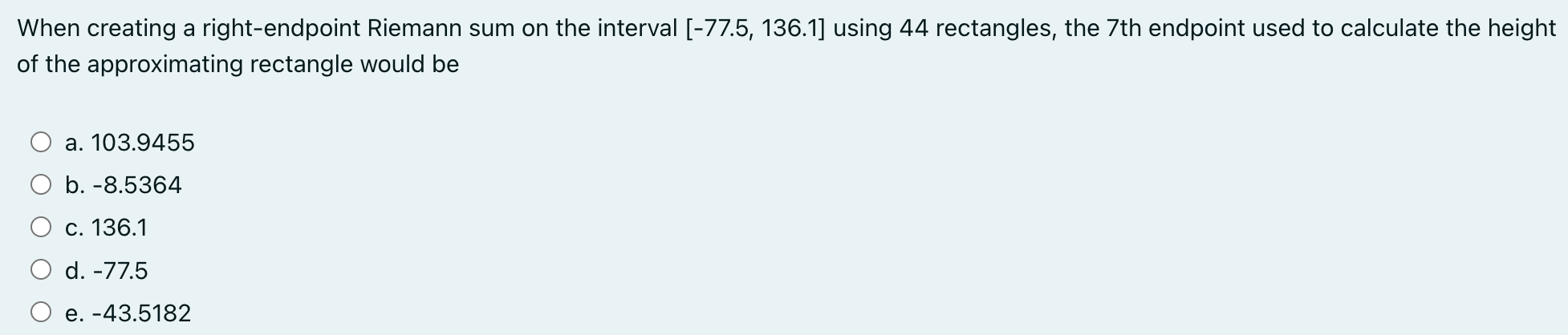 Solved When creating a right-endpoint Riemann sum on the | Chegg.com Solved When creating a right-endpoint Riemann sum on the | Chegg.com
