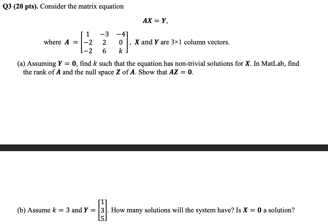 Solved Q3 20 Pts Consider The Matrix Equation Ax Y Where