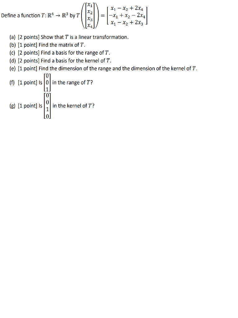 Solved Define a function T: R4 → R3 by T ( 03-6 x1 - xy + | Chegg.com