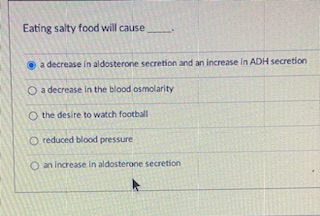 Solved Eating salty food will cause a decrease in | Chegg.com