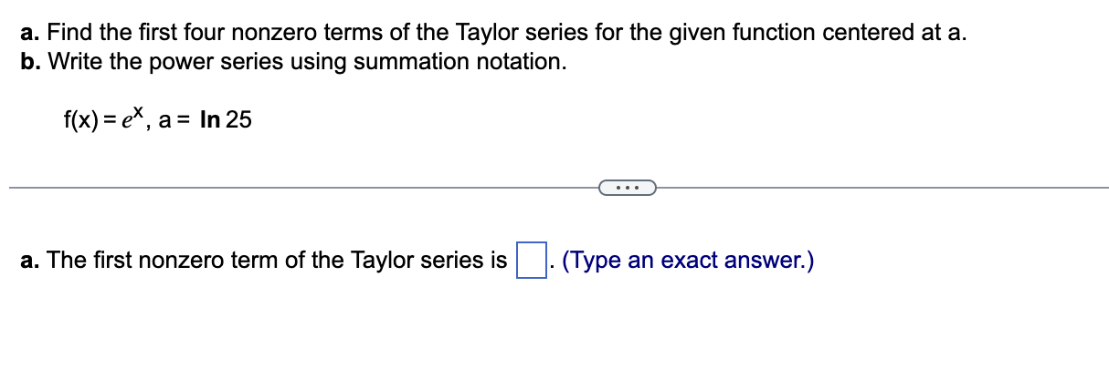 Solved a. Find the first four nonzero terms of the Taylor | Chegg.com