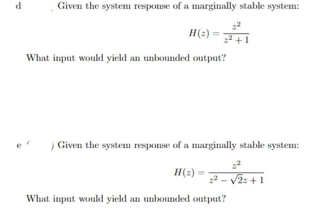 Solved d Given the system response of a marginally stable | Chegg.com
