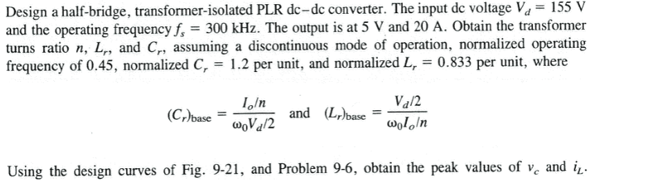 Design a half-bridge, transformer-isolated PLR dc-dc | Chegg.com