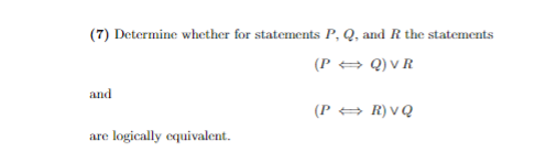 Solved (7) Determine whether for statements P, Q, and R the | Chegg.com