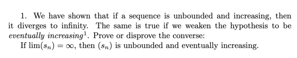 Solved 1. We have shown that if a sequence is unbounded and | Chegg.com
