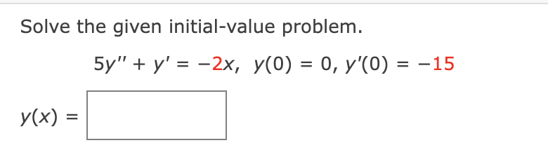 Solved Solve the given initial-value problem. | Chegg.com