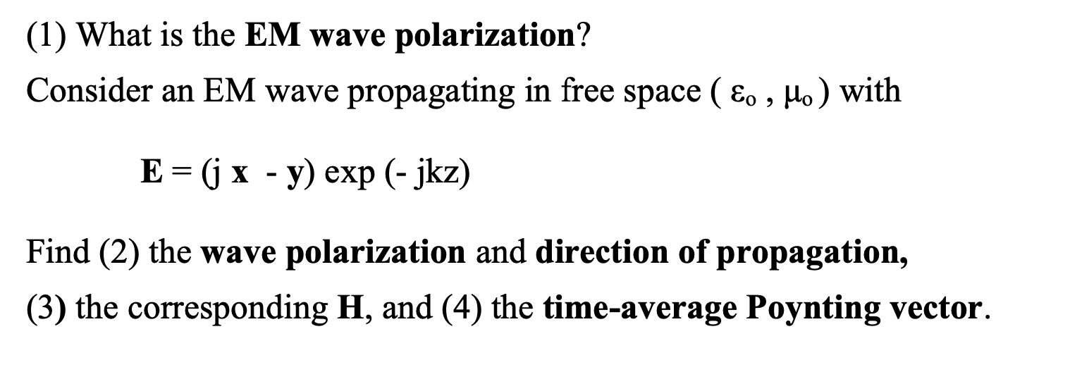 Solved (1) What is the EM wave polarization? Consider an EM | Chegg.com