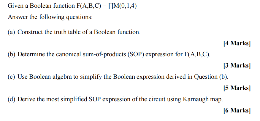 Solved Given a Boolean function F(A,B,C) = M(0,1,4) Answer | Chegg.com