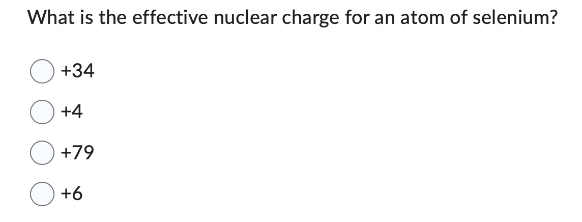 Solved What is the effective nuclear charge for an atom of | Chegg.com