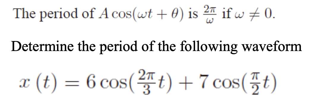 Solved The period of A cos(wt + 0) is 20 if w + 0. Determine | Chegg.com