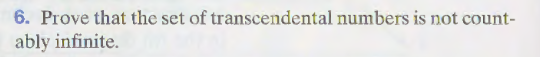 Solved 6. Prove that the set of transcendental numbers is | Chegg.com