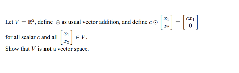 Solved Let V=R2, define ⊕ as usual vector addition, and | Chegg.com Solved Let V=R2, define ⊕ as usual vector addition, and | Chegg.com
