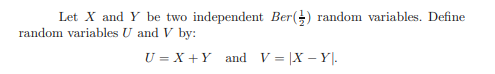 Solved Let X and Y be two independent Ber(21) random | Chegg.com