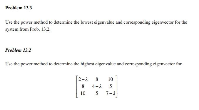 Solved Problem 13.3 Use the power method to determine the | Chegg.com