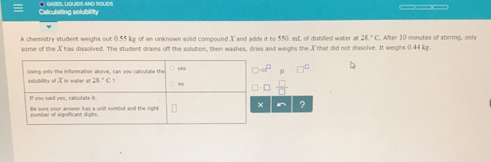 Solved -Calculating solubility A chemistry student weighs | Chegg.com