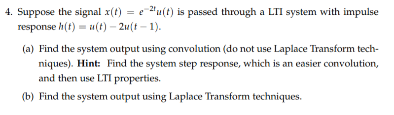 Solved 4. Suppose the signal x(t) = e-2tu(t) is passed | Chegg.com