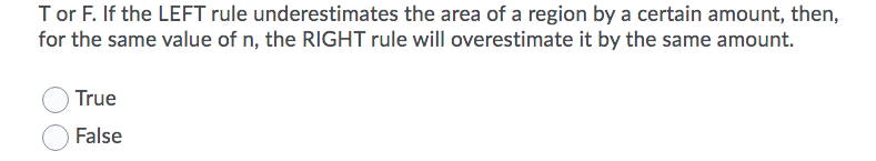 Solved Tor F. If the LEFT rule underestimates the area of a | Chegg.com