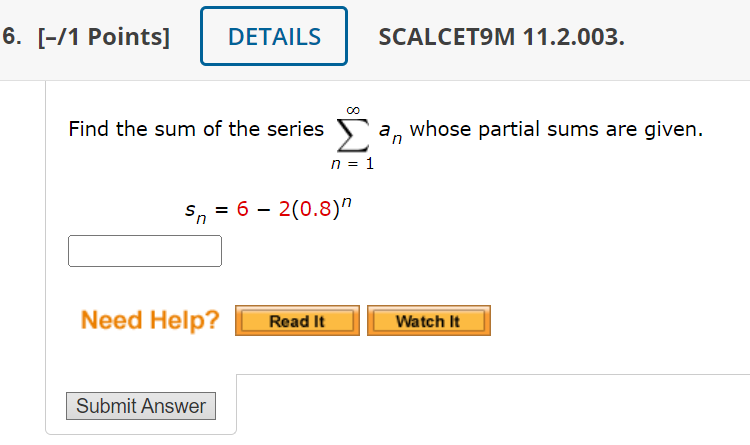 Solved Find the sum of the series ∑n=1∞an whose partial sums | Chegg.com
