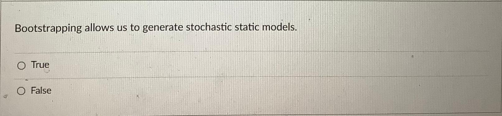 Solved Bootstrapping allows us to generate stochastic static | Chegg.com