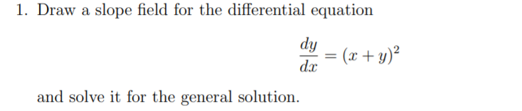 Solved 1. Draw a slope field for the differential equation | Chegg.com