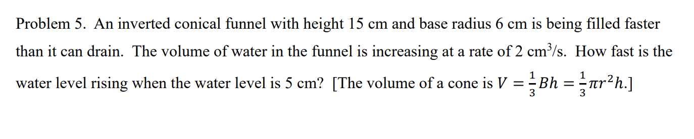 Solved Problem 5. An inverted conical funnel with height 15 | Chegg.com