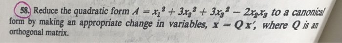 Solved 58. Reduce the quadratic form A3 3xs-2yt to a canonia | Chegg.com