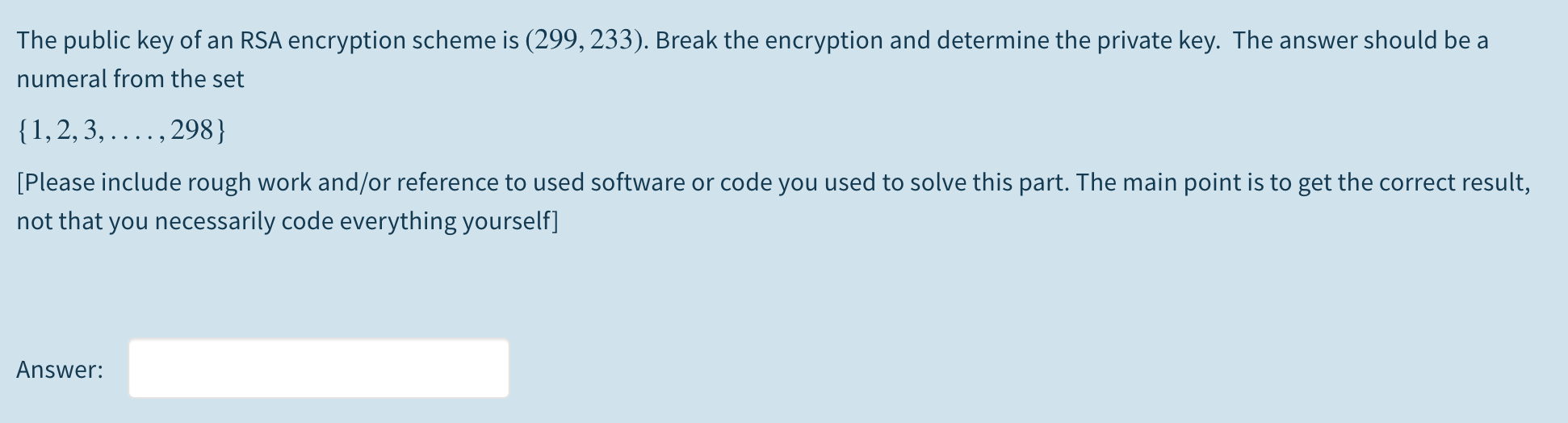 Solved The public key of an RSA encryption scheme is (299, | Chegg.com