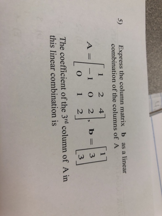 Solved Express the column matrix b as a linear combination | Chegg.com