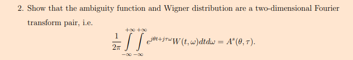 Solved 2 Show That The Ambiguity Function And Wigner