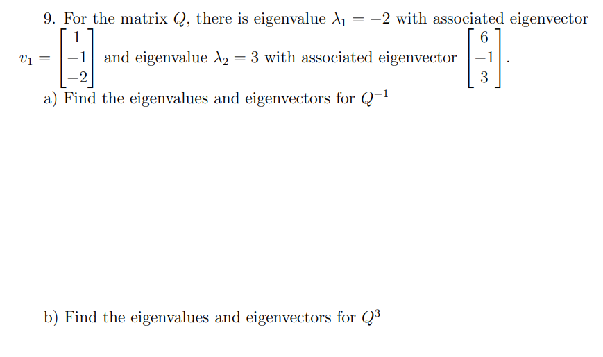 Solved 9. For the matrix \\( Q \\), there is eigenvalue \\( | Chegg.com